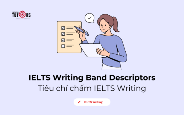 IELTS Writing Band Descriptors: 4 tiêu chí chấm điểm 2026